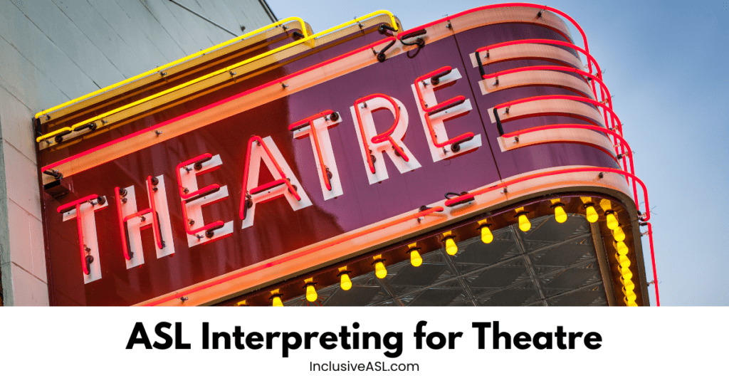 ASL Interpreting for Theatre: Behind the Curtains